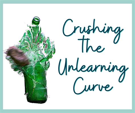 Crushing The Unlearning Curve Dr Beth Spenceri