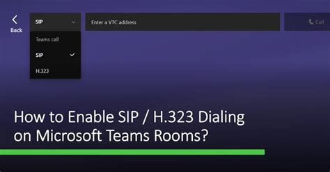 How To Enable Sip H323 Calling And Dialing On Microsoft Teams Rooms