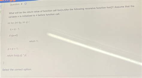 Solved Question 8What Will Be The Return Value Of Function Chegg