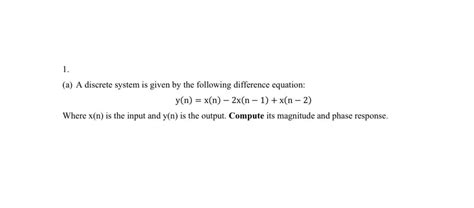 Solved A A Discrete System Is Given By The Following Chegg