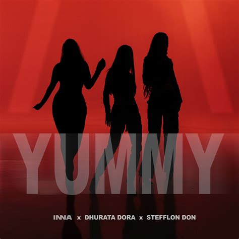 ‎yummy Single By Inna Dhurata Dora And Stefflon Don On Apple Music