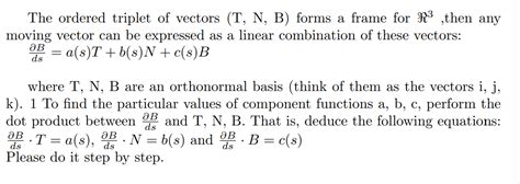 Solved The Ordered Triplet Of Vectors T N B Forms A Chegg