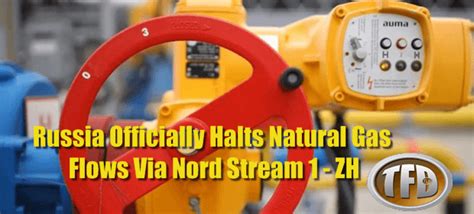 Russia Officially Halts Natural Gas Flows Via Nord Stream 1 Zh The