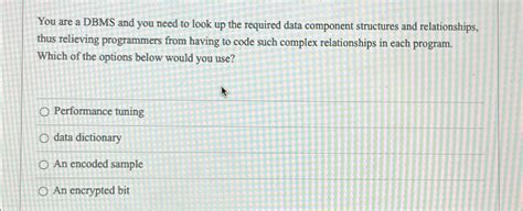 Solved You Are A Dbms And You Need To Look Up The Required