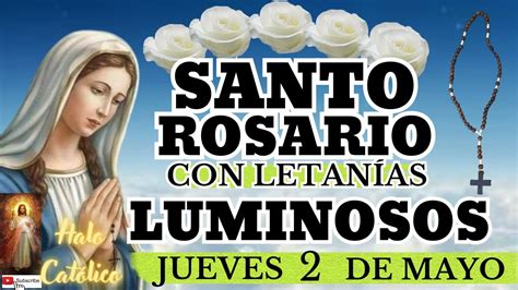 El Santo Rosario De Hoy Jueves Con Letanias Misterios Luminosos 🌹♥️ ️ 🙏