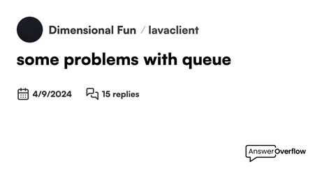 Some Problems With Queue Dimensional Fun