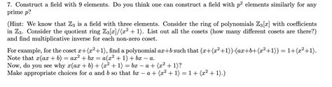 Solved Construct A Field With Elements Do You Think Chegg