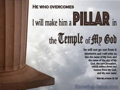 Revelation 3 12 He Who Overcomes I Will Make Him A Pillar In The