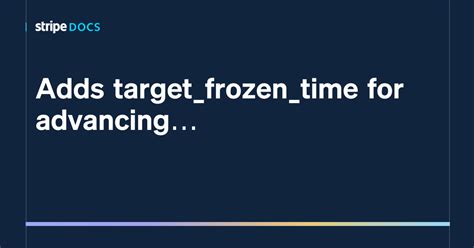 Adds Target Frozen Time For Advancing Test Helpers Test Clock Objects