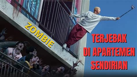 TERJEBAK SENDIRIAN DI APARTEMEN WABAH ZOMBIE YouTube