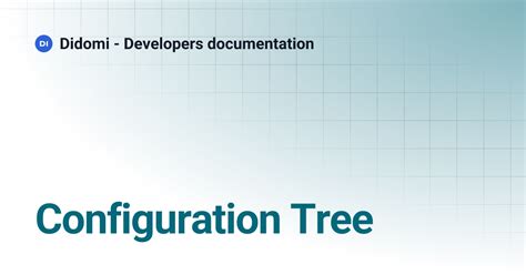 Configuration Tree Didomi Developers Documentation