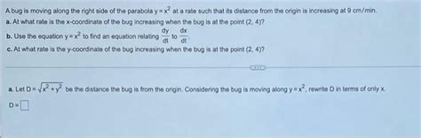 Solved A Bug Is Moving Along The Right Side Of The Parabola Chegg
