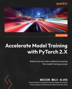 Accelerate Model Training With PyTorch 2 X Book