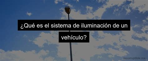 El alumbrado como elemento de seguridad activa cuál es su función