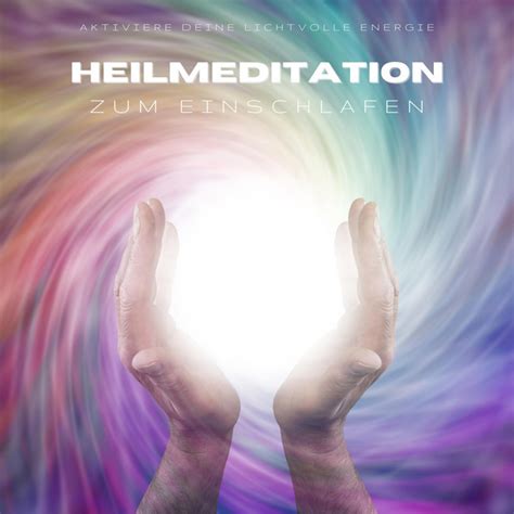 Heilmeditation Zum Einschlafen Aktiviere Deine Lichtvolle Energie
