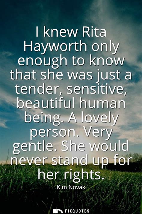 I Knew Rita Hayworth Only Enough To Know That Kim Novak