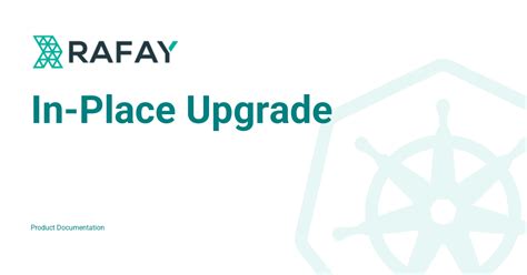 In Place Upgrade Rafay Product Documentation