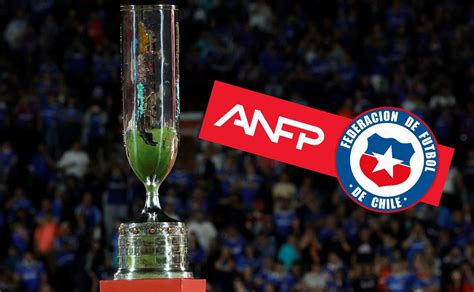 Anfp Obligada A Modificar Horarios En Copa Chile Publicó Programación