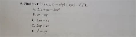 Solved Find Divf If F X Y Z X Yi Xyzjx Y K A Chegg