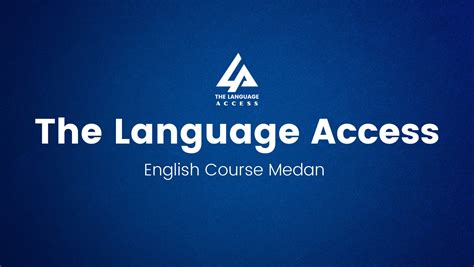 The Language Access Medan