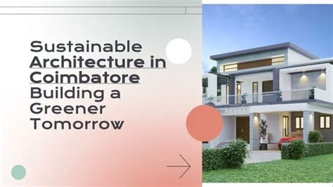 Ppt Sustainable Architecture In Coimbatore Building A Greener Tomorrow Powerpoint Presentation