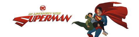 Watch My Adventures With Superman Episodes And Clips For Free From