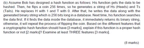 Solved B Assume Bob Has Designed A Hash Function As
