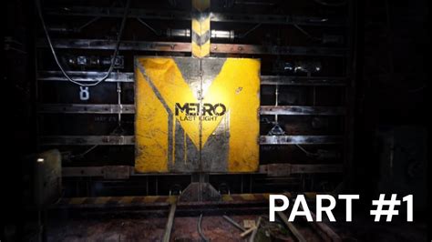 Metro Last Light Redux Chapter 01 Part 1 Fps Metroexodus