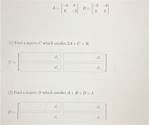 Solved A 406 3 B 5 423 1 ﻿find A Matrix C ﻿which