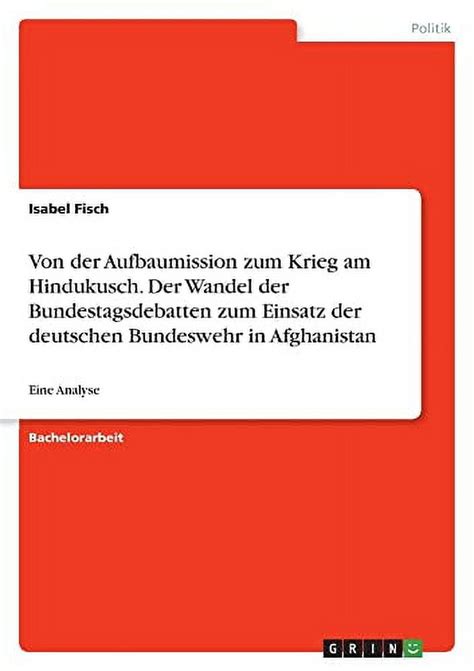 Von Der Aufbaumission Zum Krieg Am Hindukusch Der Wandel Der