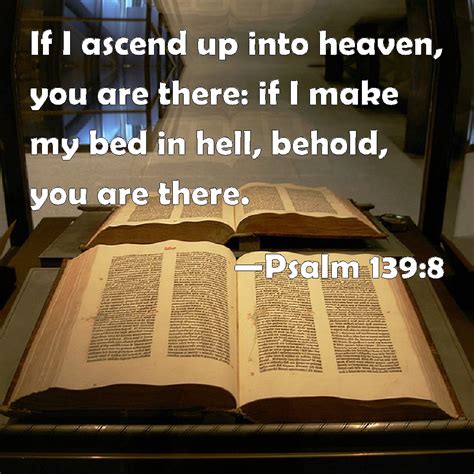 Psalm 1398 If I Ascend Up Into Heaven You Are There If I Make My Bed