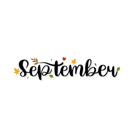 Hello September Month Lettering With Flowers And Clipart 10886383 Vector Art At Vecteezy