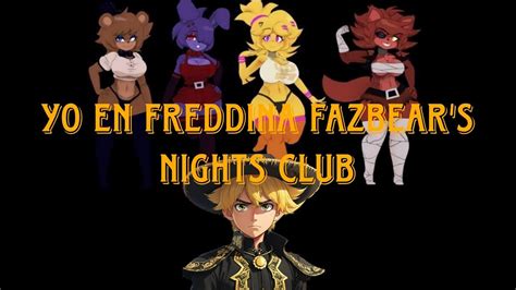 Yo En Freddina Fazbears Nights Club Cap 1 Youtube