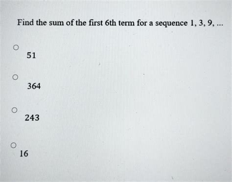 solved find the sum of the first 6 th term for a sequence