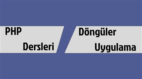 Php DÖngÜler Uygulama Örnek Yapiyoruz 2023 Php Derslerİ 2023 Php8 Youtube