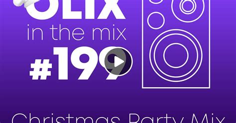 Olix In The Mix 199 Christmas Party Mix By Olix Mixcloud