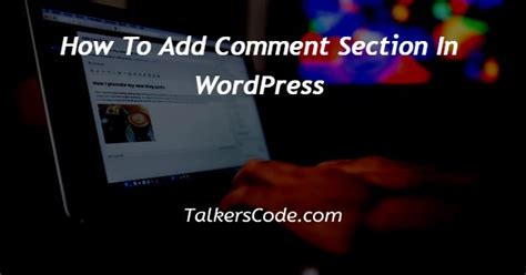 how to add comment section in wordpress