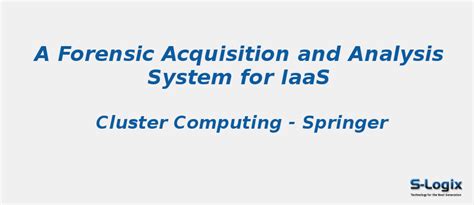A Forensic Acquisition And Analysis System For Iaas S Logix