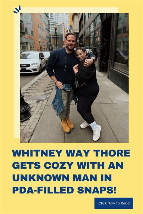 MBFFL: Whitney Way Thore Gets Cozy With An Unknown Man In PDA-Filled Snaps! in 2025 | Whitney ...