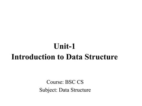 Unit 1 Introduction To Data Structure Ppt