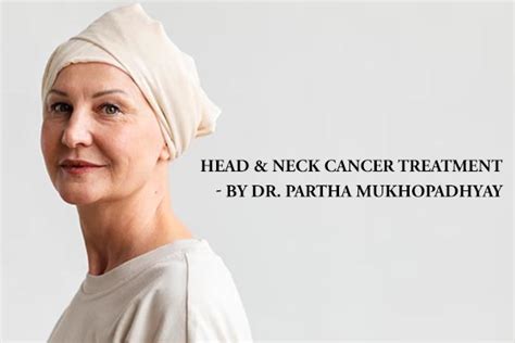 Head And Neck Cancer Treatment In Kolkata Mission Cancer