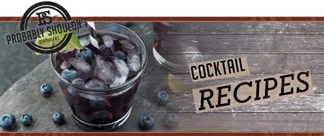 Cocktail Recipes Header Probably Shouldnt Distillery