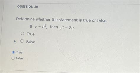 Solved QUESTION 20Determine Whether The Statement Is True Or Chegg
