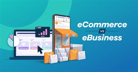 What Is The Difference Between ECommerce And EBusiness