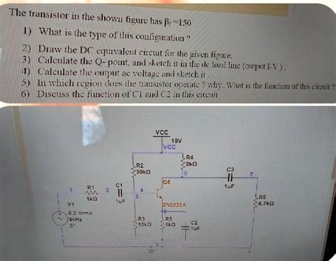 Solved The Transistor In The Shown Figure Has 150 I What Is The Type Of This Configuration