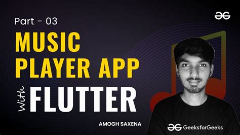 Music Player App Part 3 Flutter For Beginners Geeksforgeeks
