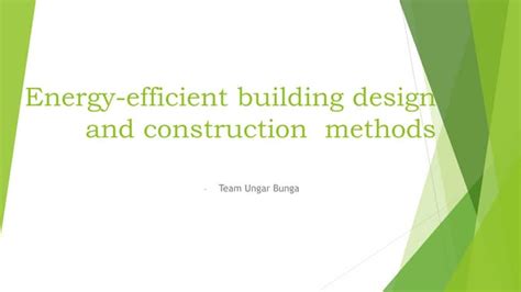 Energy Efficient Building Design And Construction Methodspptx