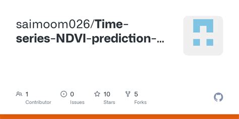 Github Saimoom026time Series Ndvi Prediction In Gee