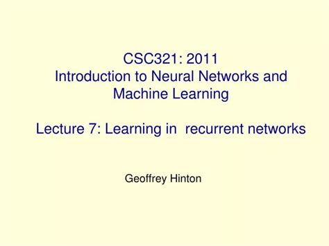 PPT CSC321 2011 Introduction To Neural Networks And Machine Learning