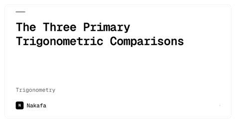 The Three Primary Trigonometric Comparisons Trigonometry High School Nakafa Free High